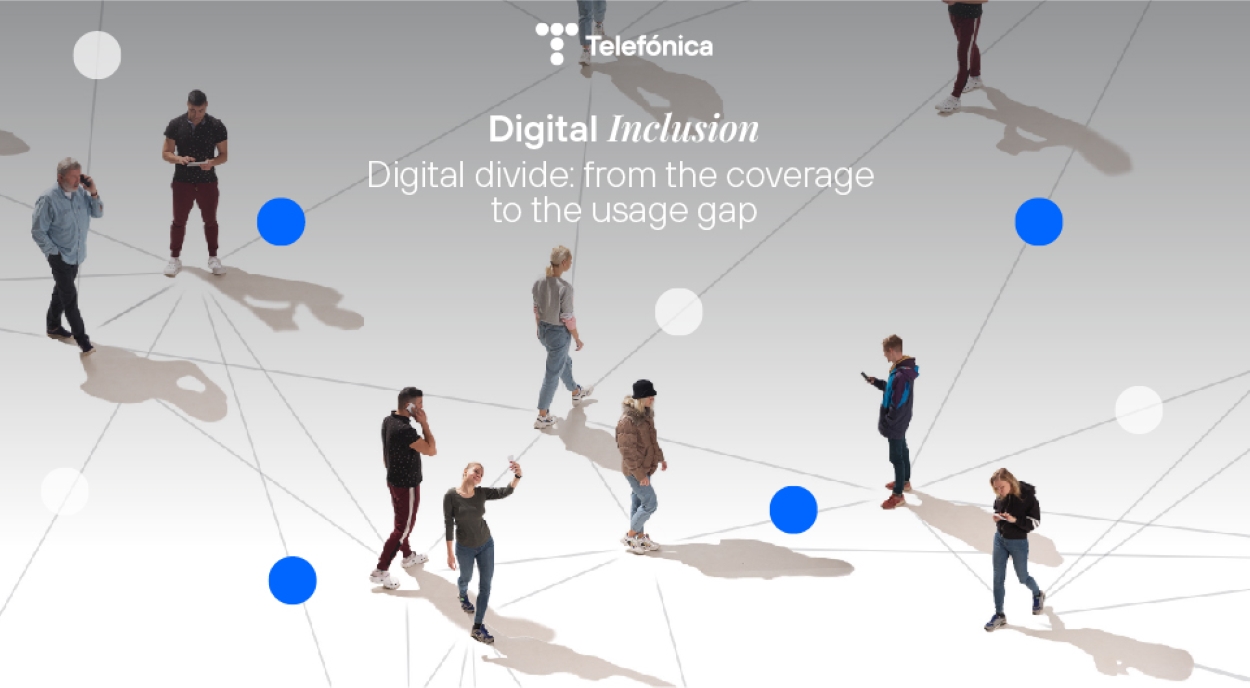 Digital inclusion: from the coverage gap to the usage gap - Telefónica