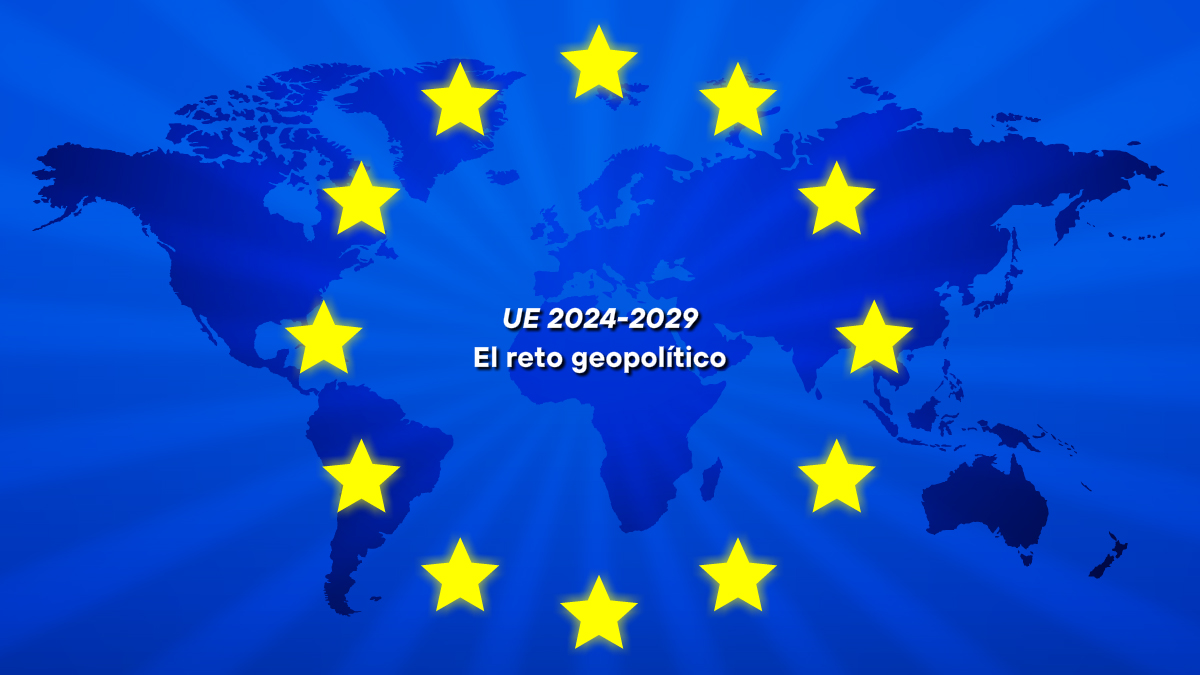 UE 2024-2029: La transición geopolítica como desafío estratégico para ...